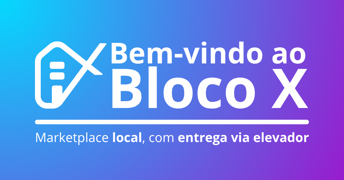 Bloco X – O marketplace do seu condomínio